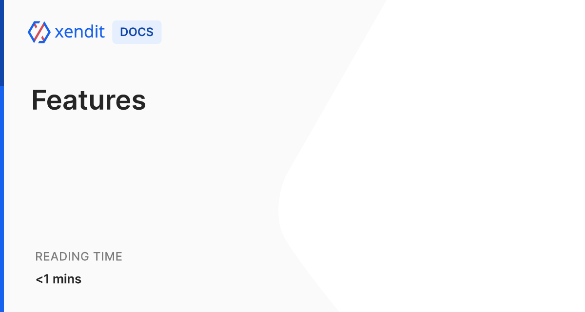 Features | Xendit Docs